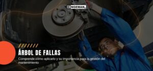 Árbol de Fallas: comprende cómo aplicarlo y su importancia para la gestión del mantenimiento