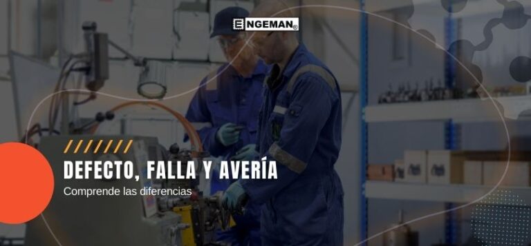 Defecto, Falla y Avería: comprende las diferencias | Engeman®