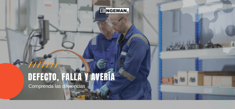 Defecto, Falla y Avería: comprenda las diferencias | Engeman®