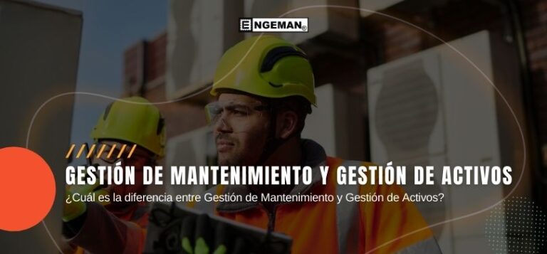 ¿Cuál es la diferencia entre Gestión de Mantenimiento y Gestión de Activos? - Blog Engeman ...