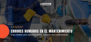 8 tips infalibles para reducir los errores humanos en el mantenimiento