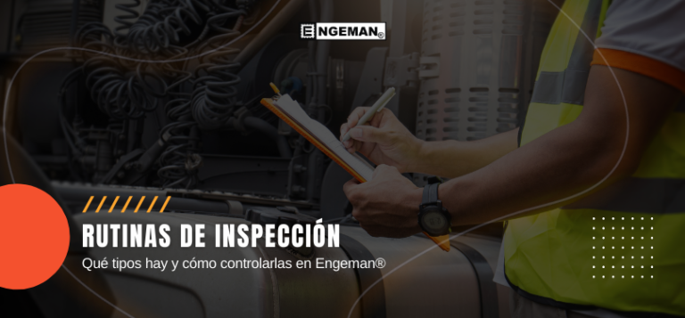 Rutinas de Inspección: tipos y cómo controlarlas en Engeman®