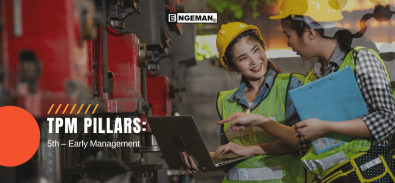 TPM Pillars: 5th – Early Management - Engeman® Maintenance Software ...