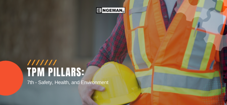TPM Pillars: 7th - Safety, Health, and Environment - Engeman ...
